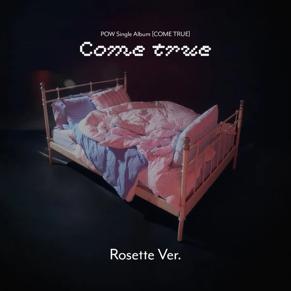 POW Single Album - COME TRUE (Rosette Ver.) – Choice Music LA