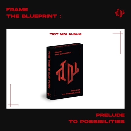 TIOT Debut Album - Frame the Blueprint : Prelude to Possibilities (PLV ...